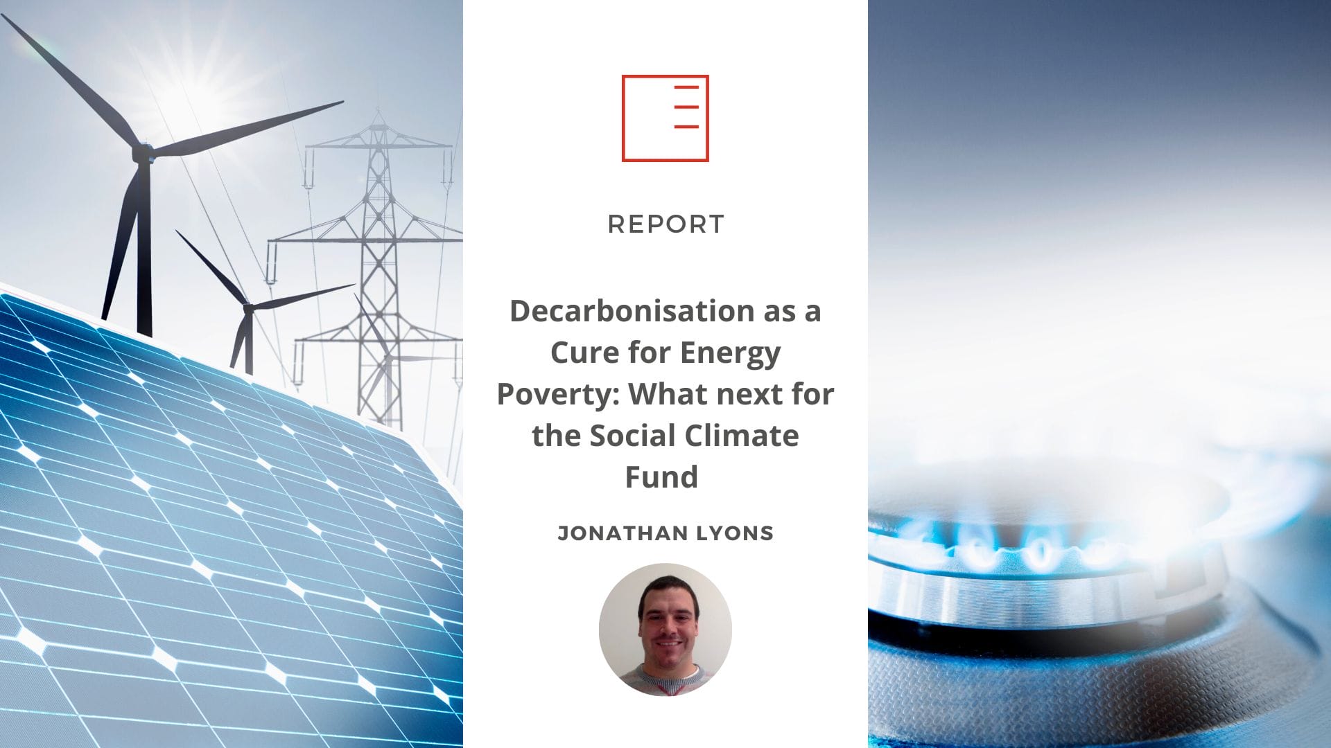 REPORT: Decarbonisation as a Cure for Energy Poverty: What next for the ...